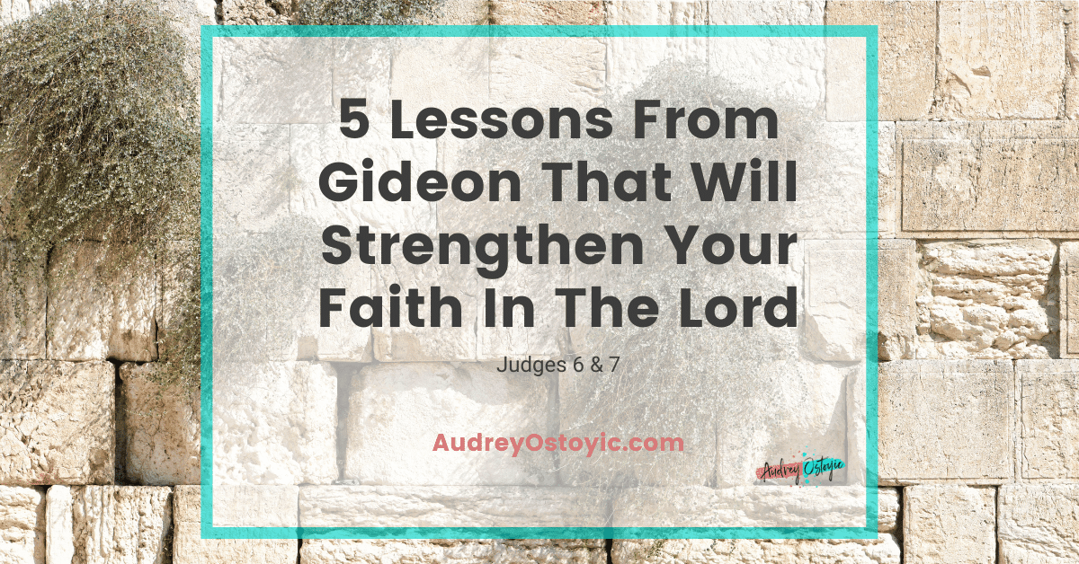 5 Lessons From Gideon You Can Apply To Your Life Today