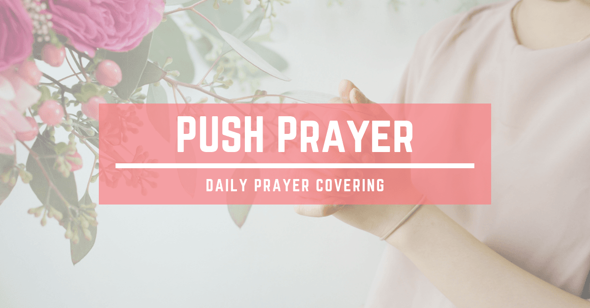 PUSH Prayer - Daily Prayer Covering